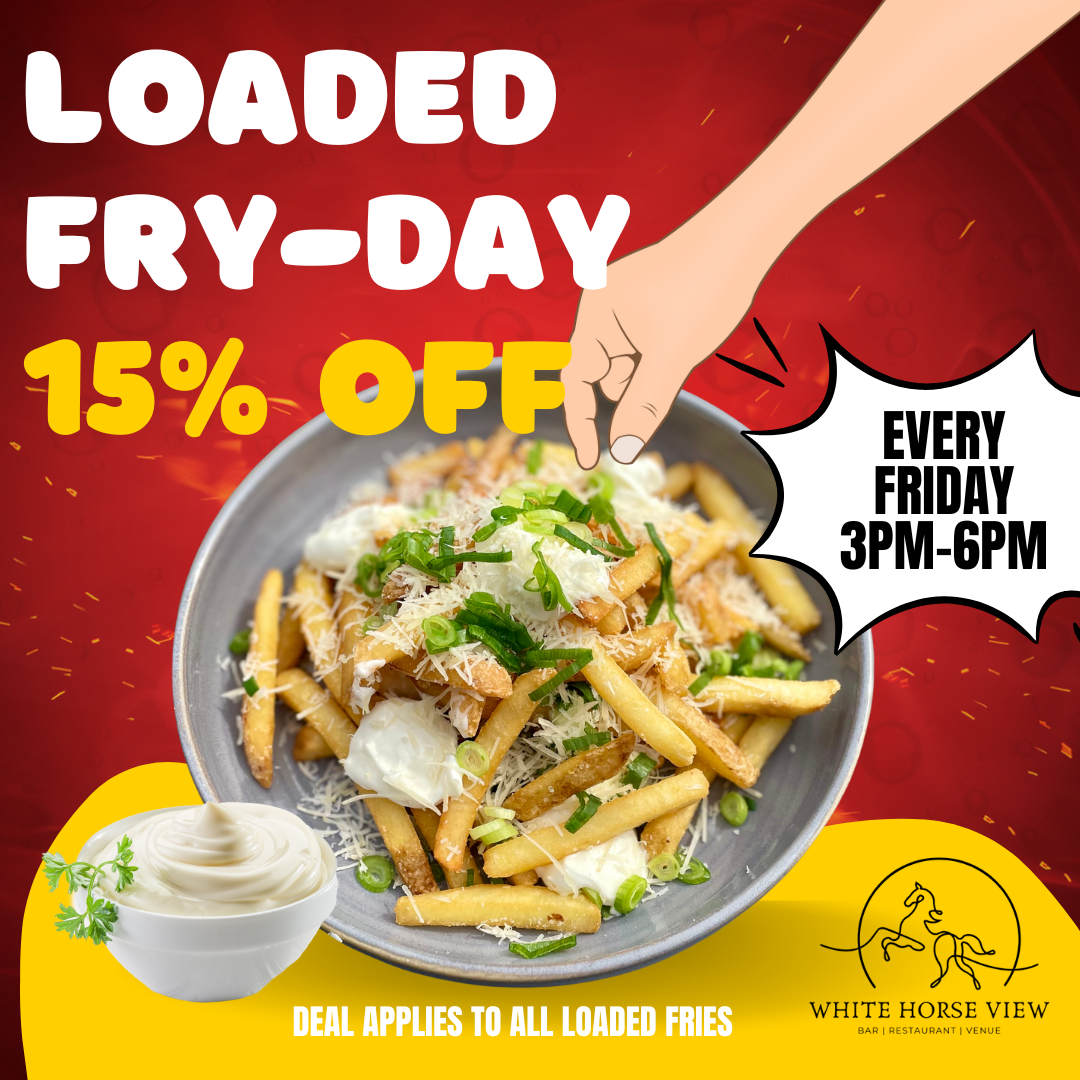 LOADED FRY-DAY – White Horse View